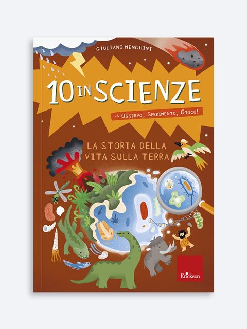 10 in scienze - La storia della vita sulla Terra - Libri - Erickson